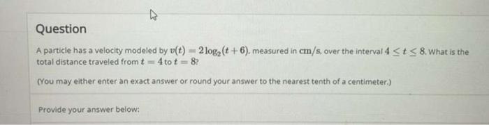 Solved Question A Particle Has A Velocity Modeled By V T