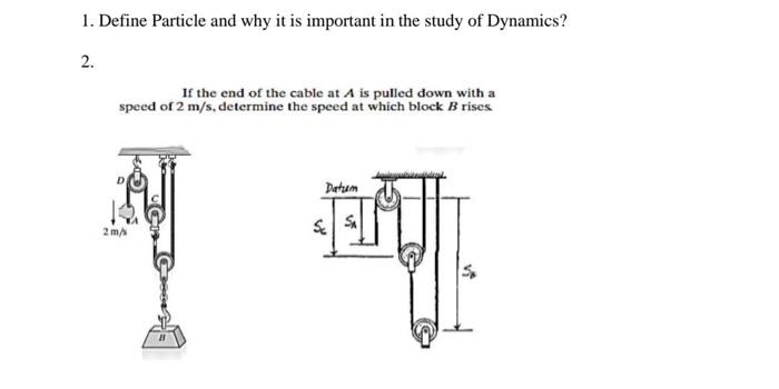 Solved 1. How are the Newtons laws related to Dynamics? 2. | Chegg.com