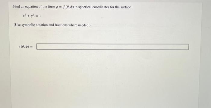 Solved Find an equation of the form ρ=f(θ,ϕ) in spherical | Chegg.com