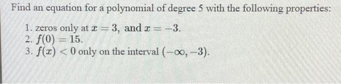 Solved Find an equation for a polynomial of degree 5 with | Chegg.com