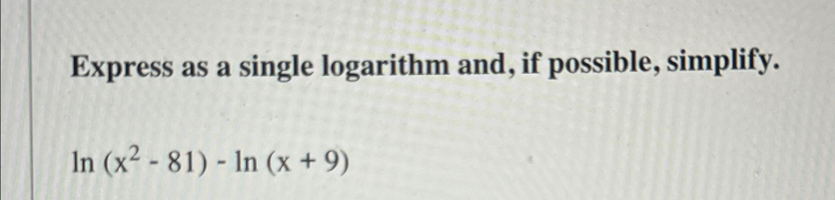 Solved Express as a single logarithm and, if possible, | Chegg.com