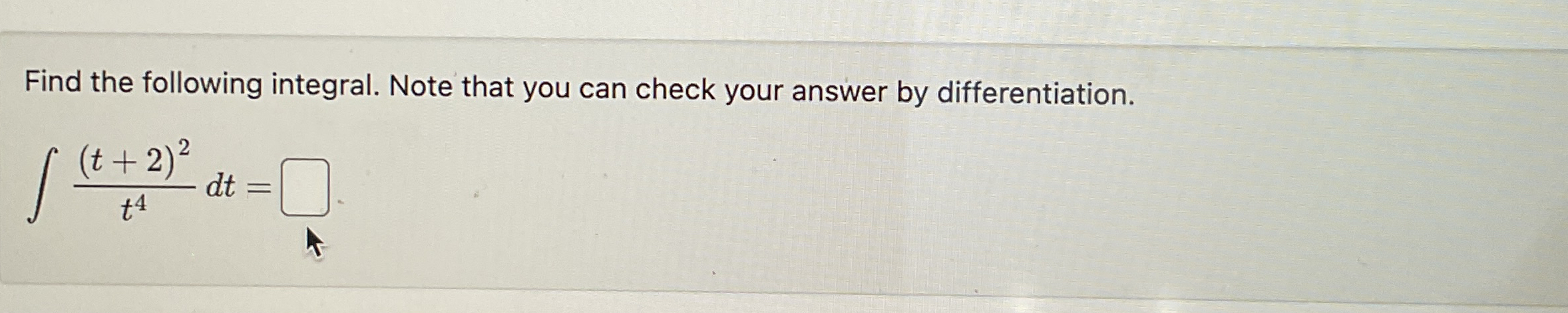 Solved Find the following integral. Note that you can check | Chegg.com