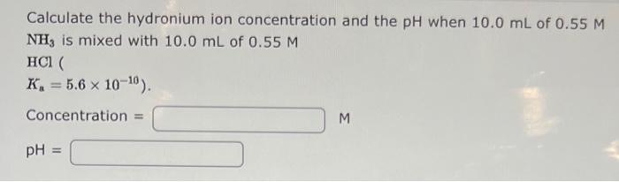 Solved Calculate the hydronium ion concentration and the pH | Chegg.com