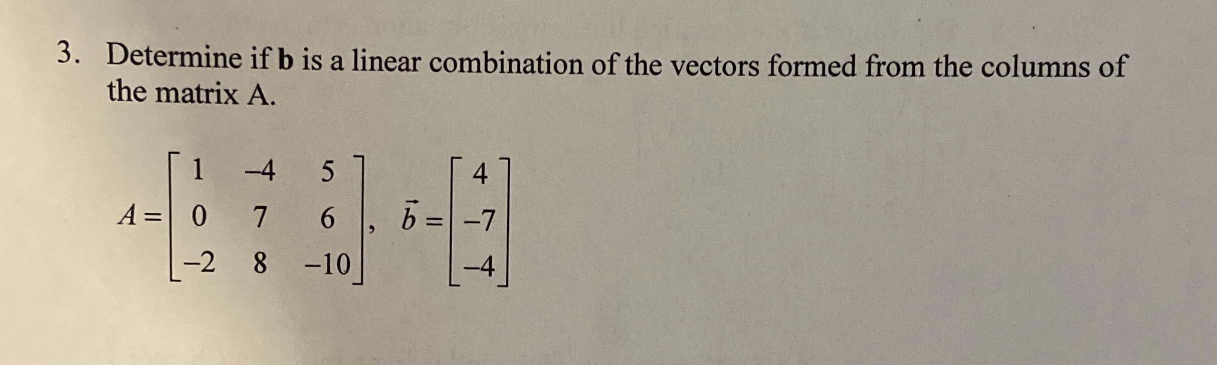 Solved Determine if b ﻿is a linear combination of the | Chegg.com