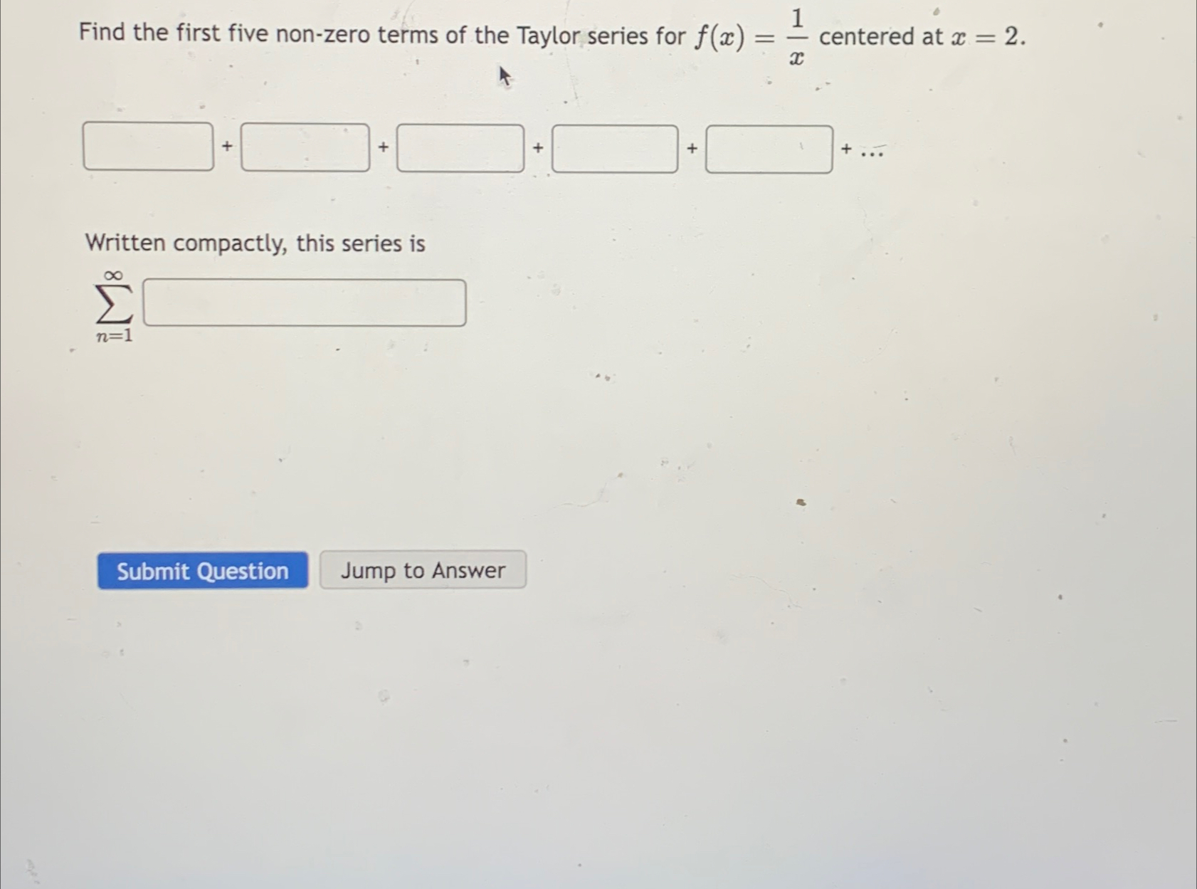 Solved Find the first five non-zero terms of the Taylor | Chegg.com