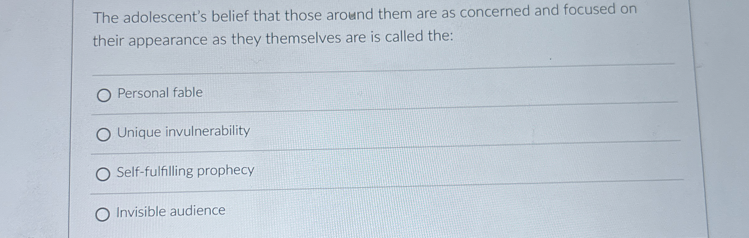 Solved The adolescent's belief that those around them are as | Chegg.com