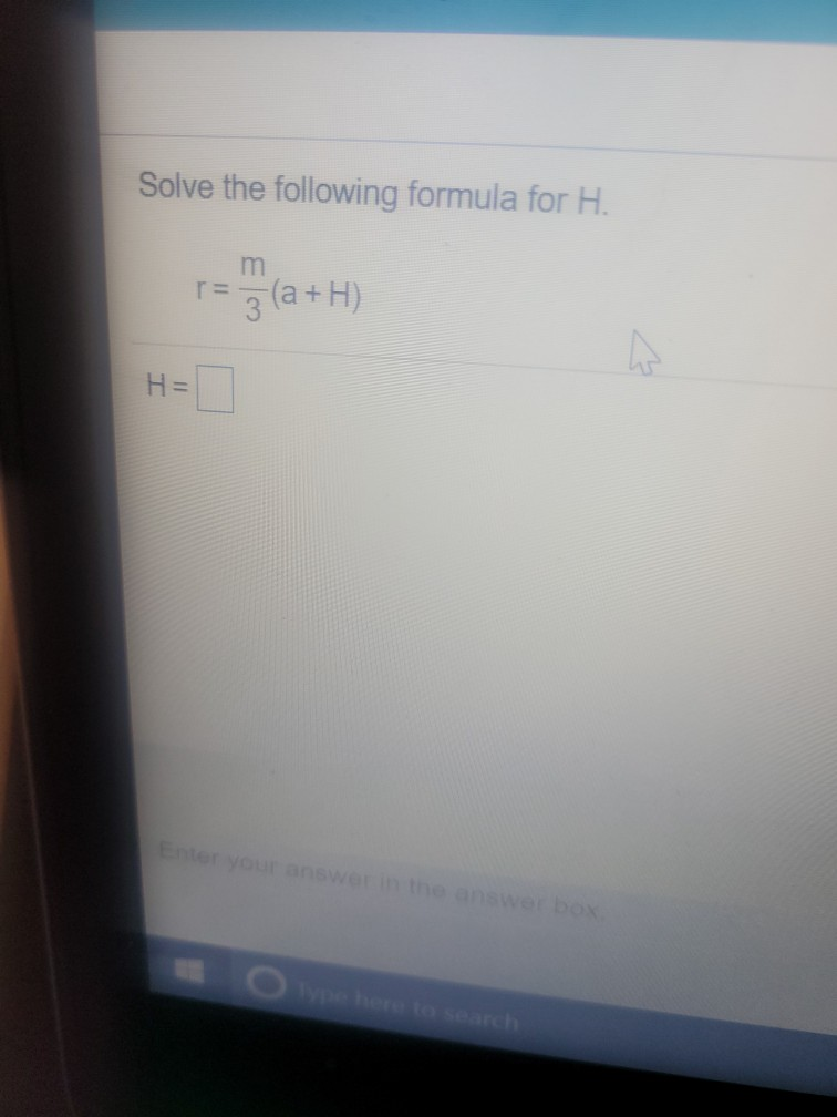Solved Solve the following formula for H. m r= 3(a+H) H = | Chegg.com
