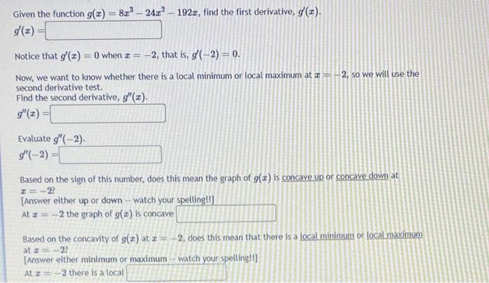 Solved Given the function g(x)=8x3−24x2−192x, find the first | Chegg.com