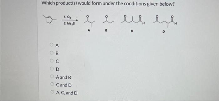 Solved Which product(s) would form under the conditions | Chegg.com