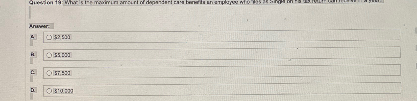 Solved Answer:A. ﻿$2,500B. ﻿$5,000C. ﻿$7,500D. ﻿$10,000 | Chegg.com