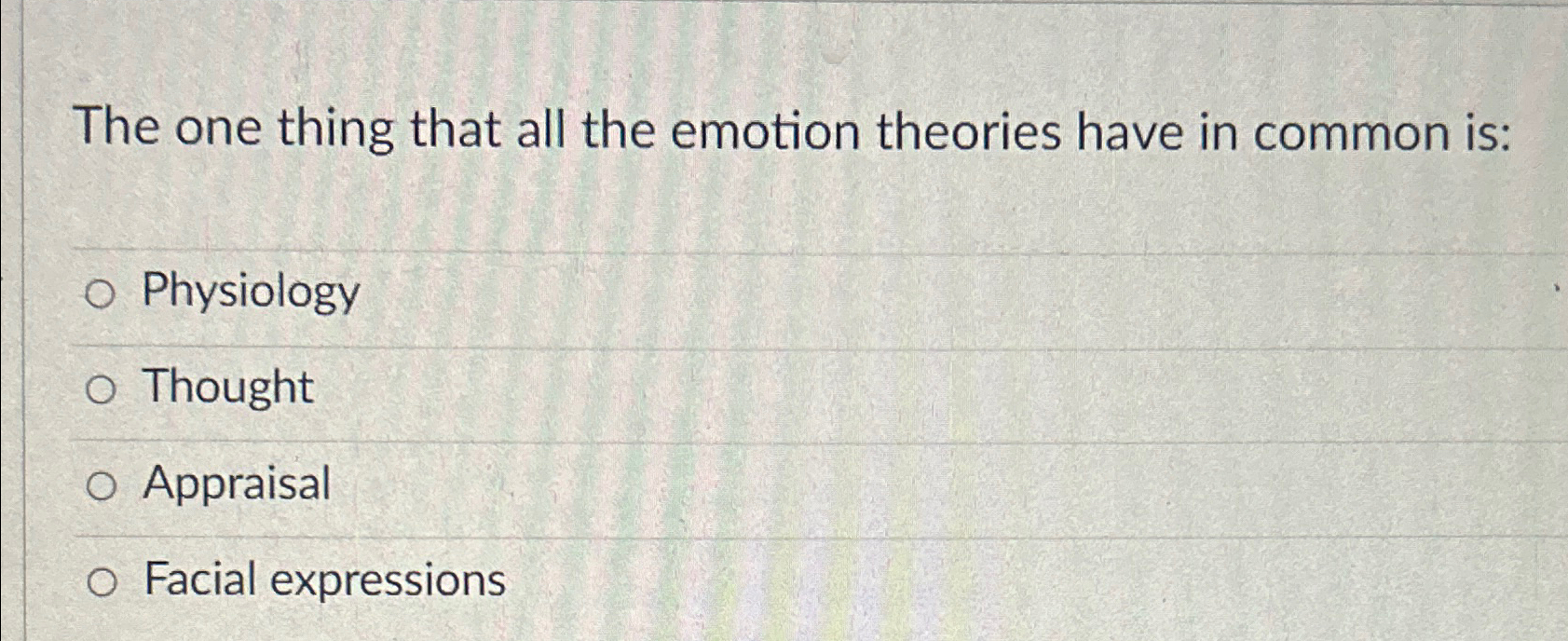 Solved The one thing that all the emotion theories have in | Chegg.com