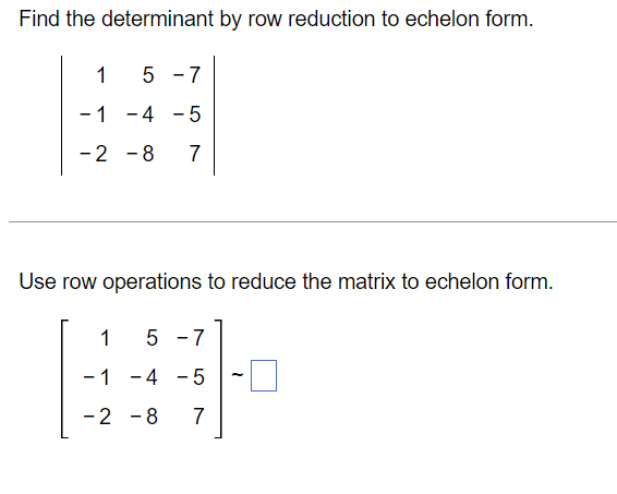 Solved Find the determinant by row reduction to echelon | Chegg.com