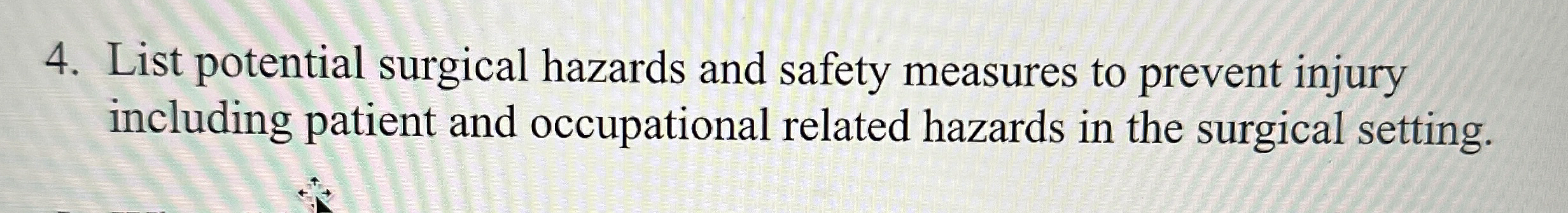 Solved List potential surgical hazards and safety measures | Chegg.com