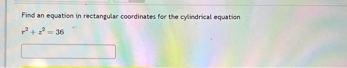 Solved Find an equation in rectangular coordinates for the | Chegg.com