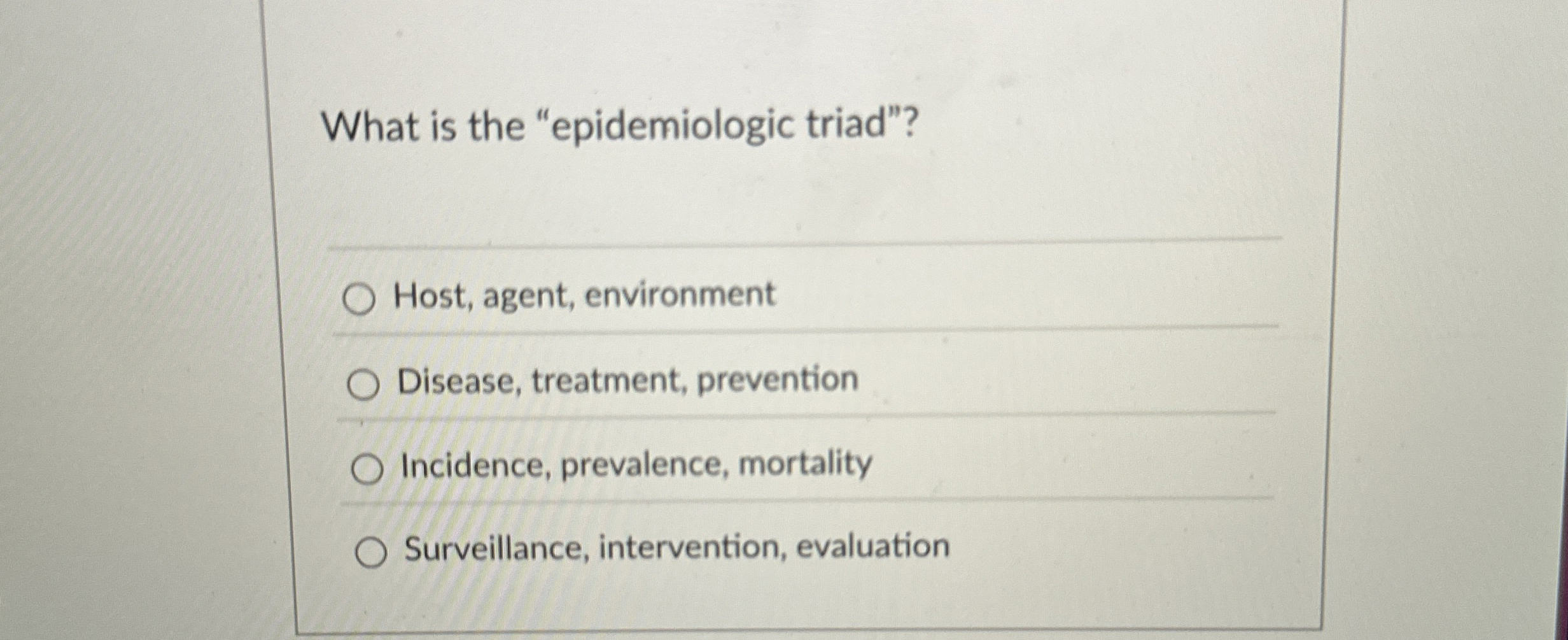 Solved What is the "epidemiologic triad"?Host, agent, | Chegg.com
