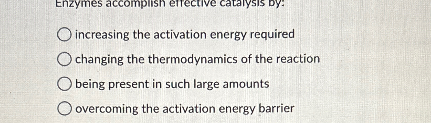 Solved increasing the activation energy required changing | Chegg.com