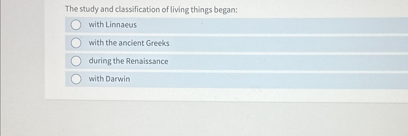 Solved The study and classification of living things | Chegg.com