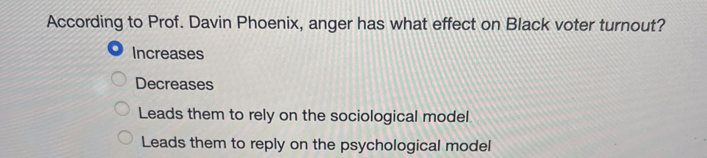 According to Prof. Davin Phoenix, anger has what | Chegg.com