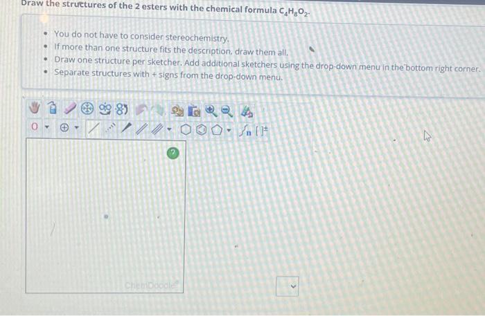 Solved Draw the structures of the 2 esters with the chemical | Chegg.com