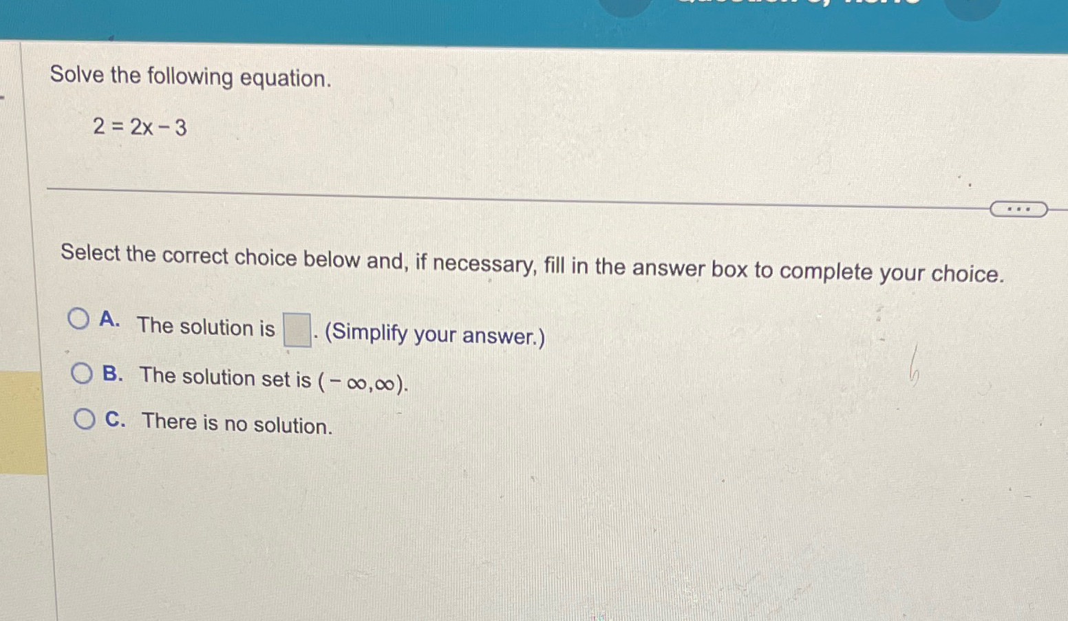 Solved Solve the following equation.2=2x-3Select the correct | Chegg.com