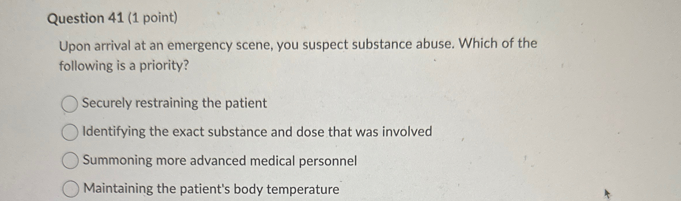 Solved Question 41 (1 ﻿point)Upon arrival at an emergency | Chegg.com