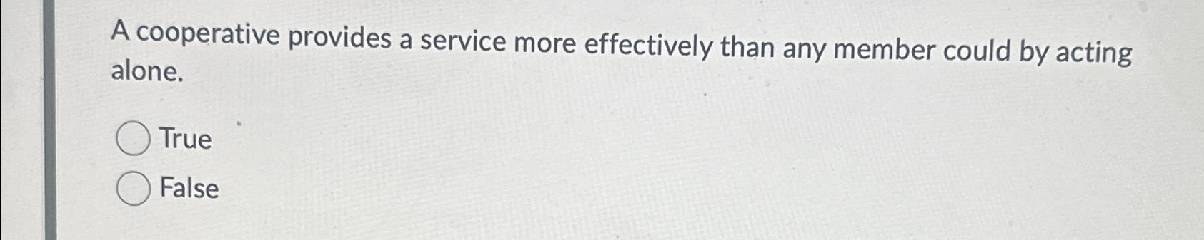 Solved A cooperative provides a service more effectively | Chegg.com