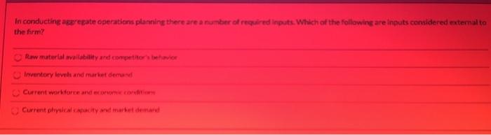 Solved In conducting agregate operations planning there are | Chegg.com