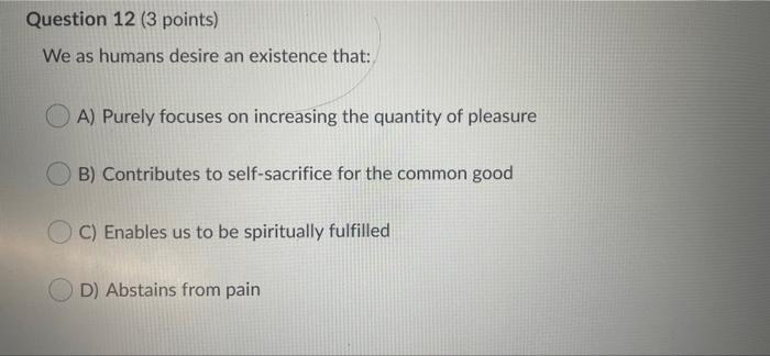 Solved Question 12 (3 points) We as humans desire an | Chegg.com