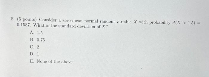 Solved 8. (5 points) Consider a zero-mean normal random | Chegg.com