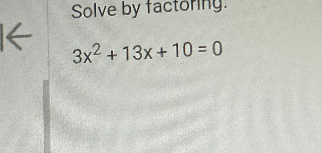 solved-solve-by-factoring3x2-13x-10-0-chegg