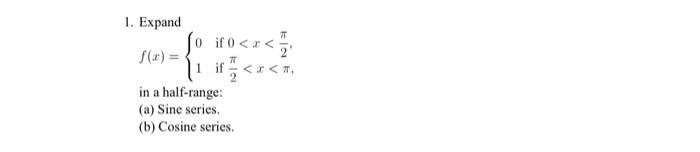 Solved 1. Expand f(x)={01 if 0 | Chegg.com