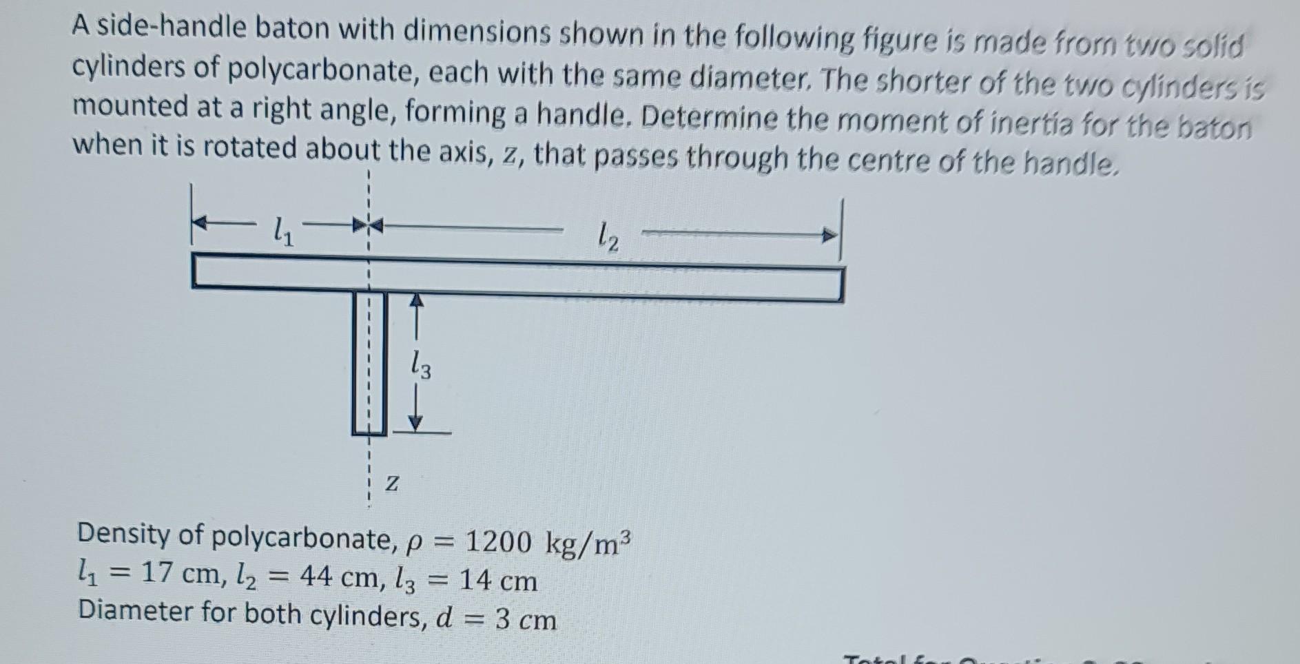 Solved A side-handle baton with dimensions shown in the | Chegg.com