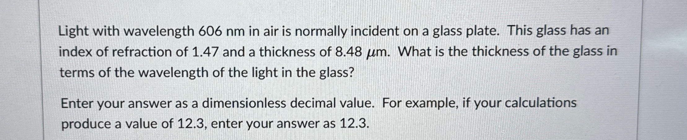 Solved Light with wavelength 606nm ﻿in air is normally | Chegg.com