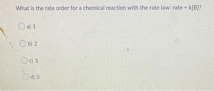 Solved What is the rate order for a chemical reaction with | Chegg.com