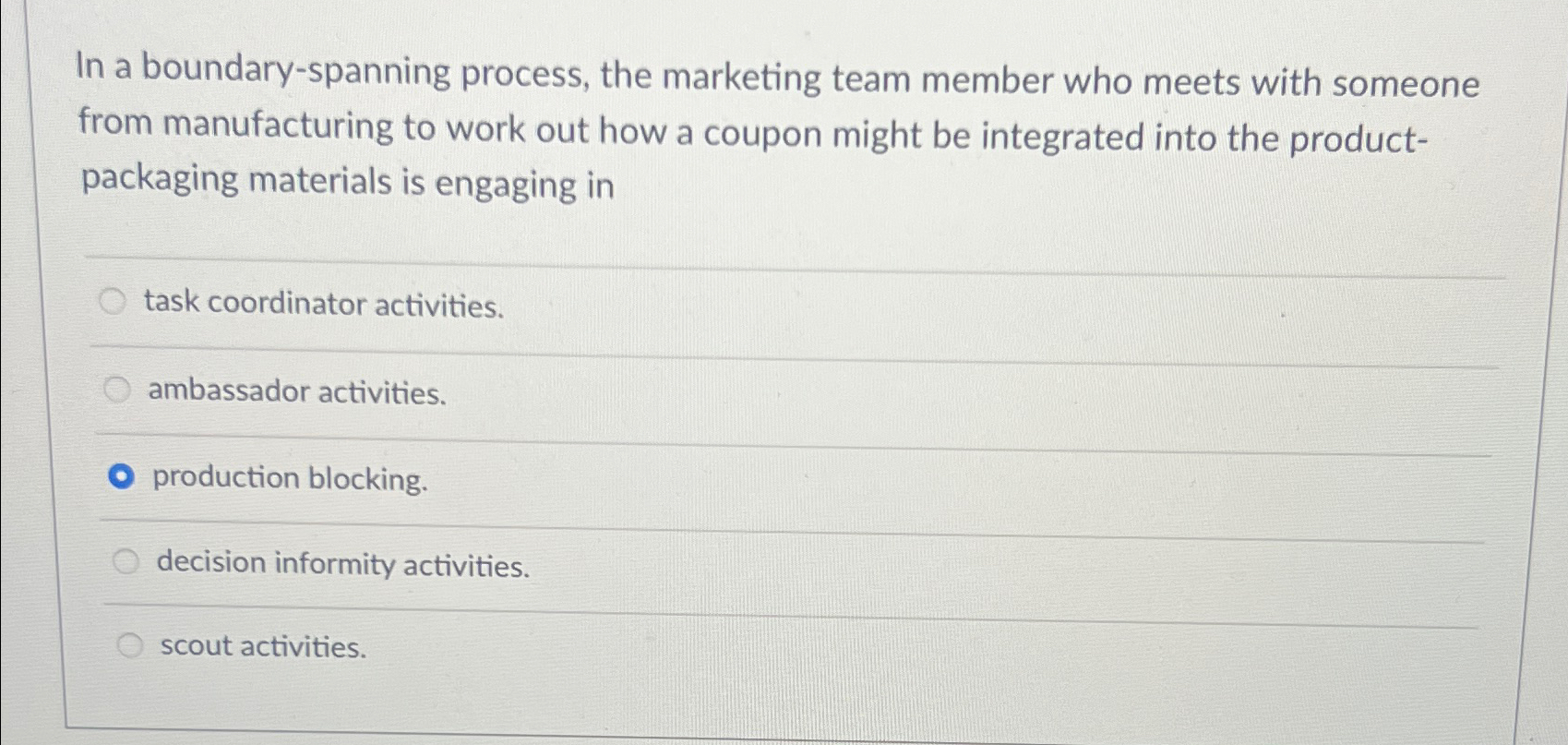 Solved In a boundary-spanning process, the marketing team | Chegg.com