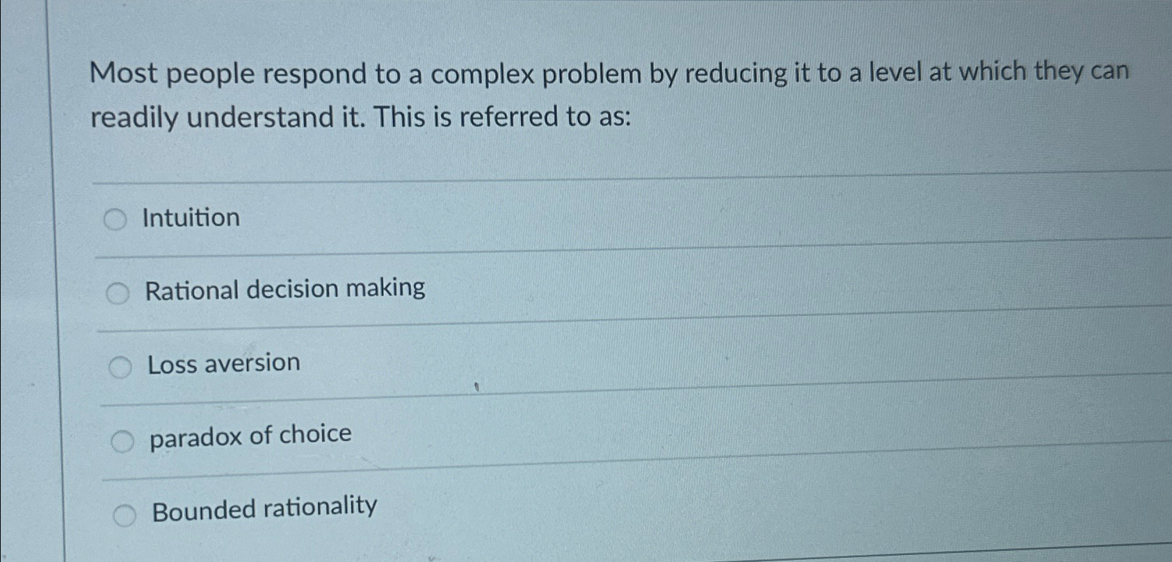 Solved Most people respond to a complex problem by reducing | Chegg.com