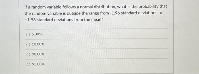 Solved If a random variable follows a normal distribution, | Chegg.com