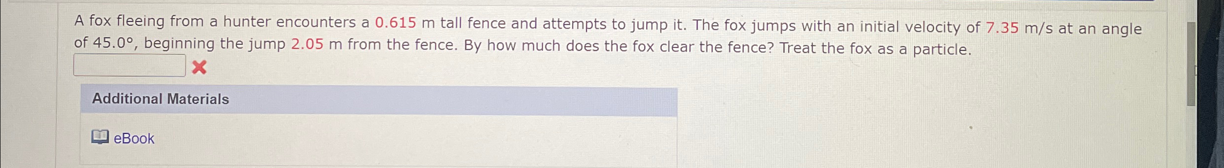 Solved A fox fleeing from a hunter encounters a 0.615m ﻿tall | Chegg.com