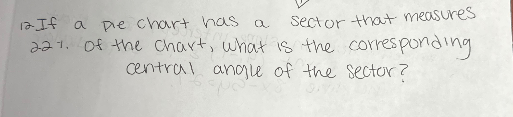 Solved 12 ﻿If a pie chart has a sector that measures 22% ﻿of | Chegg.com