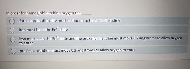 Solved In order for hemoglobin to bind oxygen thesixth | Chegg.com