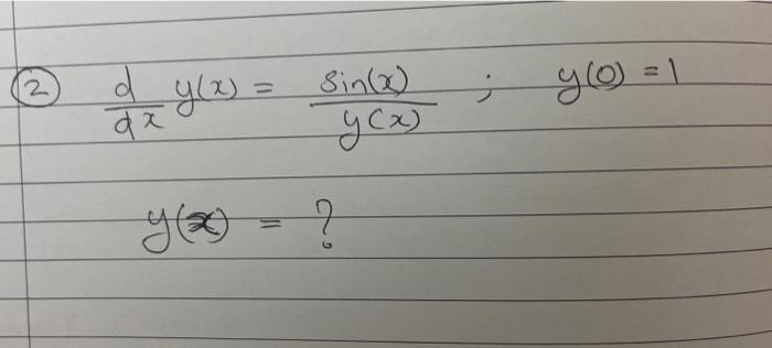 Solved dxdy(x)=y(x)sin(x);y(0)=1 y(x)=? | Chegg.com