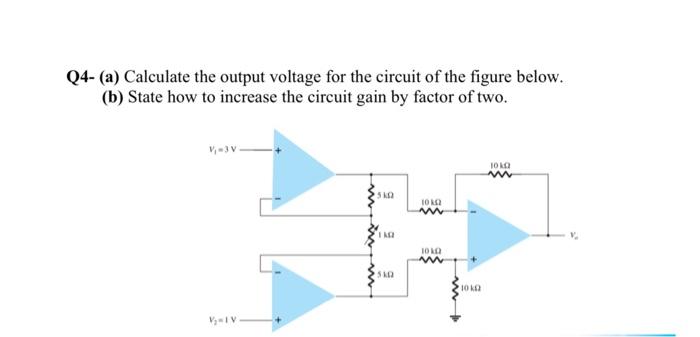 Solved Q4- (a) Calculate the output voltage for the circuit | Chegg.com