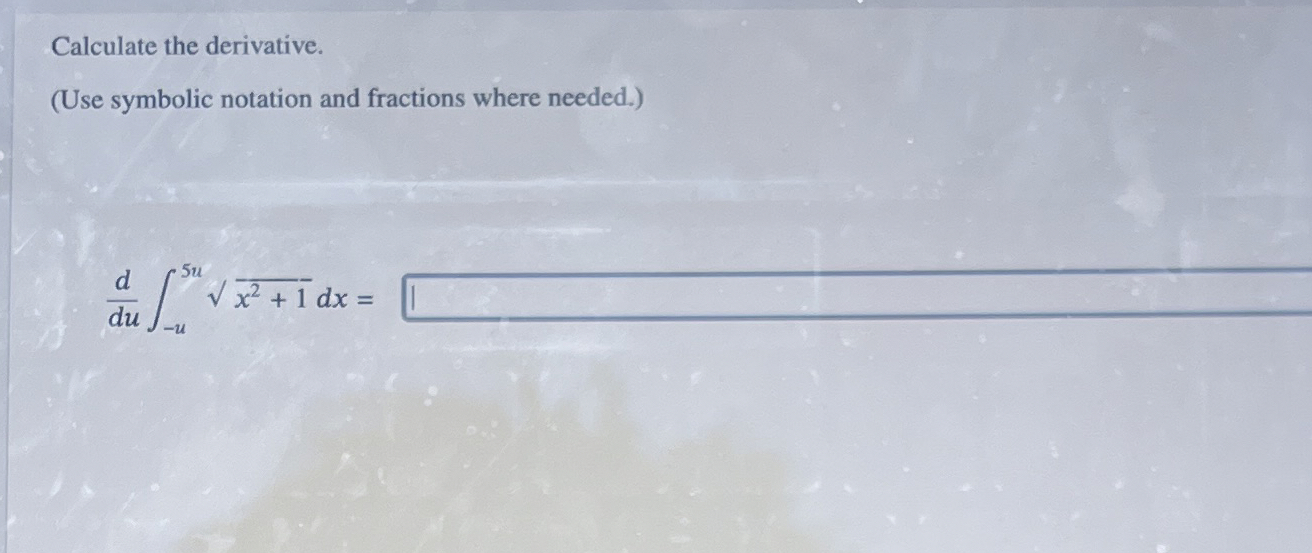 Solved Calculate the derivative.(Use symbolic notation and | Chegg.com