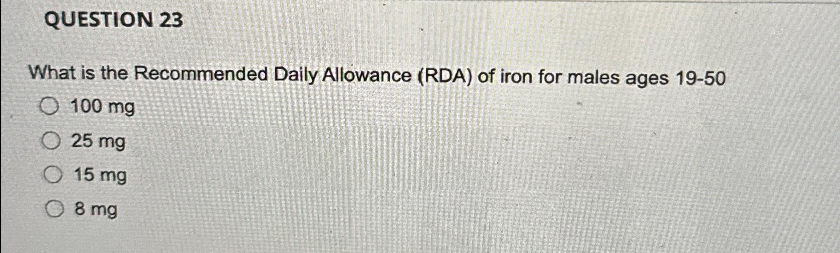 Solved QUESTION 23What is the Recommended Daily Allowance | Chegg.com