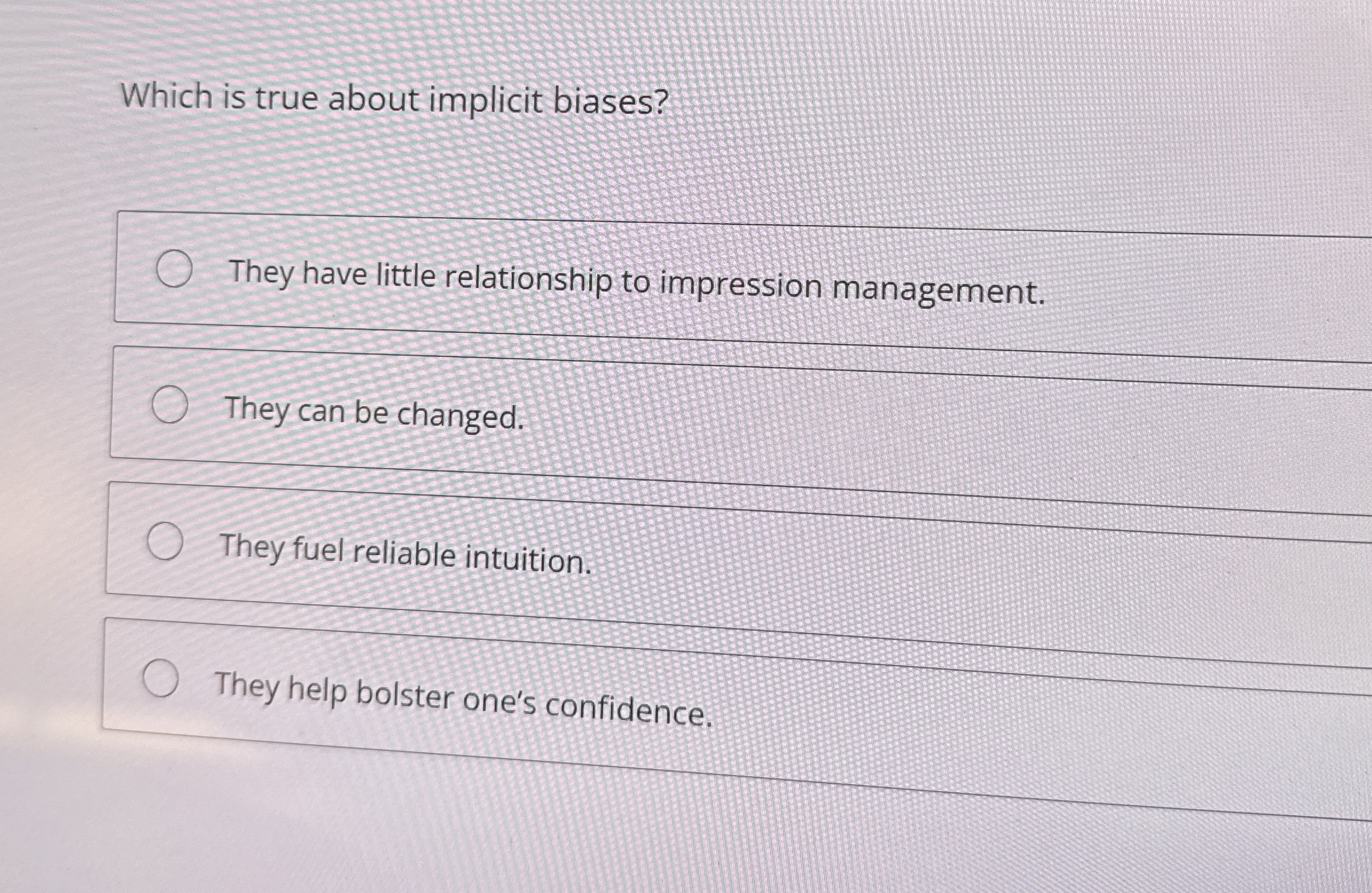 Solved Which is true about implicit biases?They have little | Chegg.com