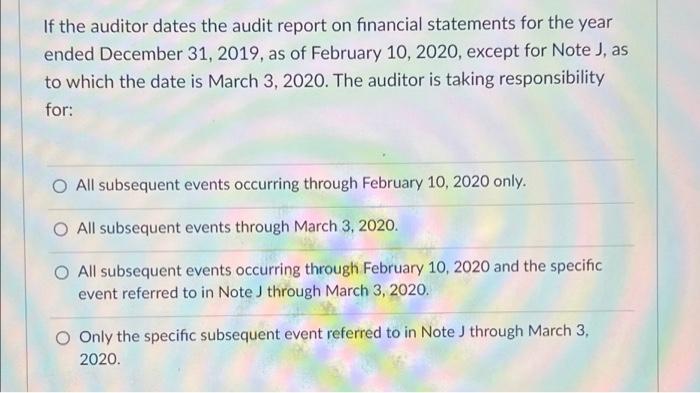 Solved If the auditor dates the audit report on financial | Chegg.com