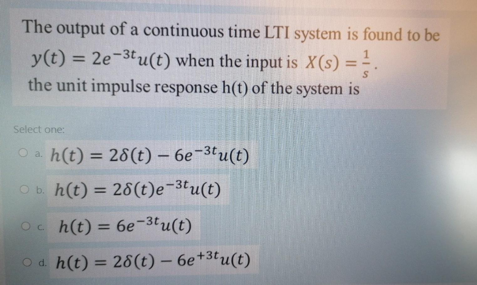 Solved The output of a continuous time LTI system is found | Chegg.com