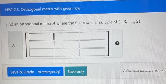 Solved Find an orthogonal matrix A where the first row is a | Chegg.com