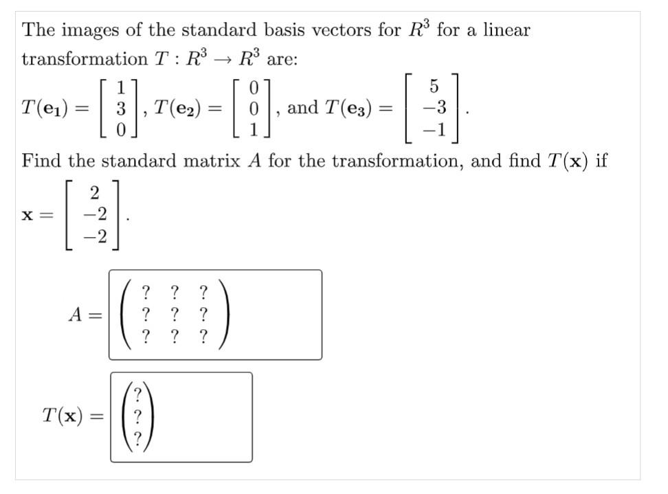 Solved The images of the standard basis vectors for R3 for a | Chegg.com