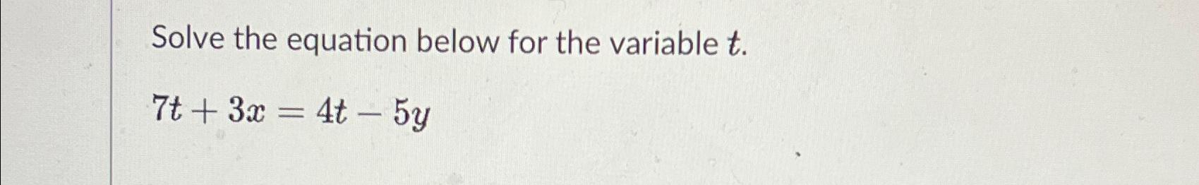 Solved Solve the equation below for the variable | Chegg.com